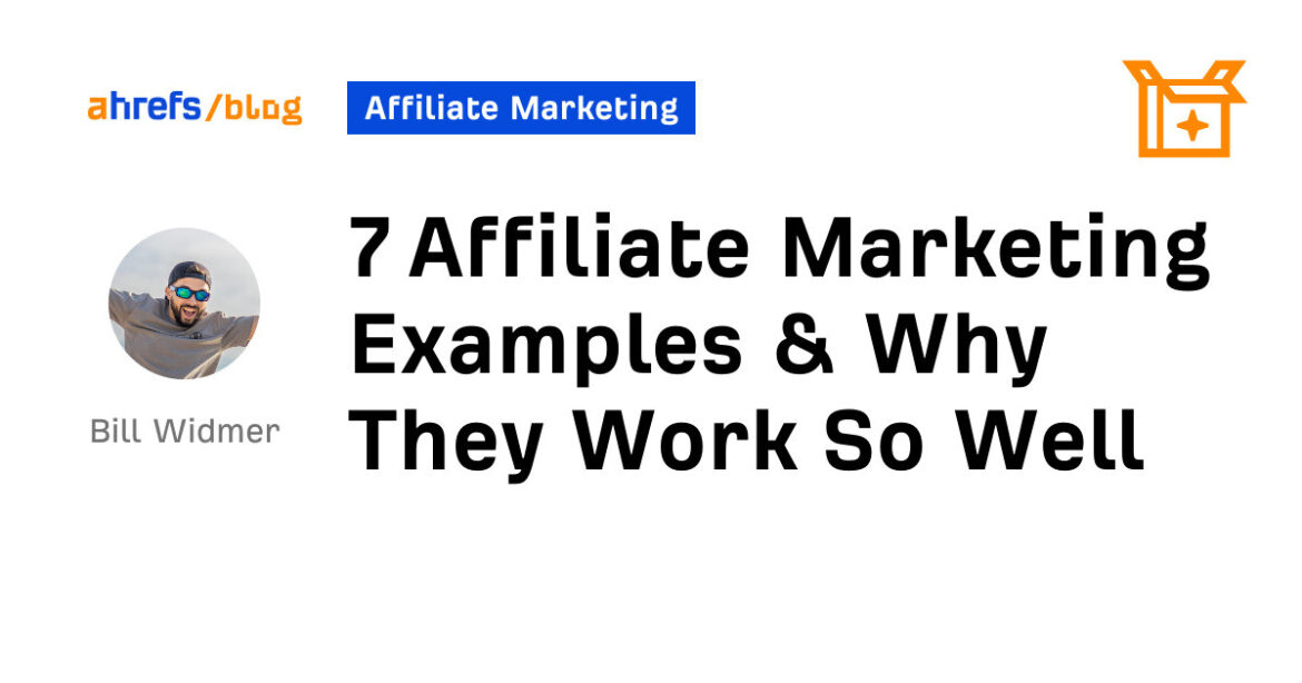 7 Affiliate Marketing Examples & Why They Work So Well – Ewebtoolz