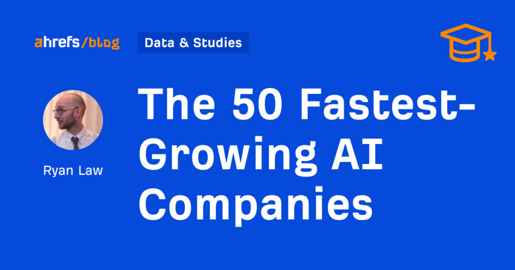 The 50 Fastest-Growing AI Companies – Ewebtoolz